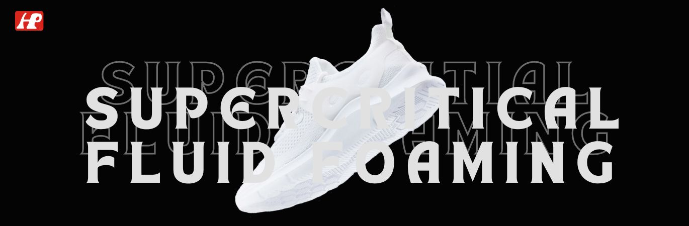 TPU Supercritical Fluid Foaming – HWA PAO RESINS CHEMICAL CO., LTD.